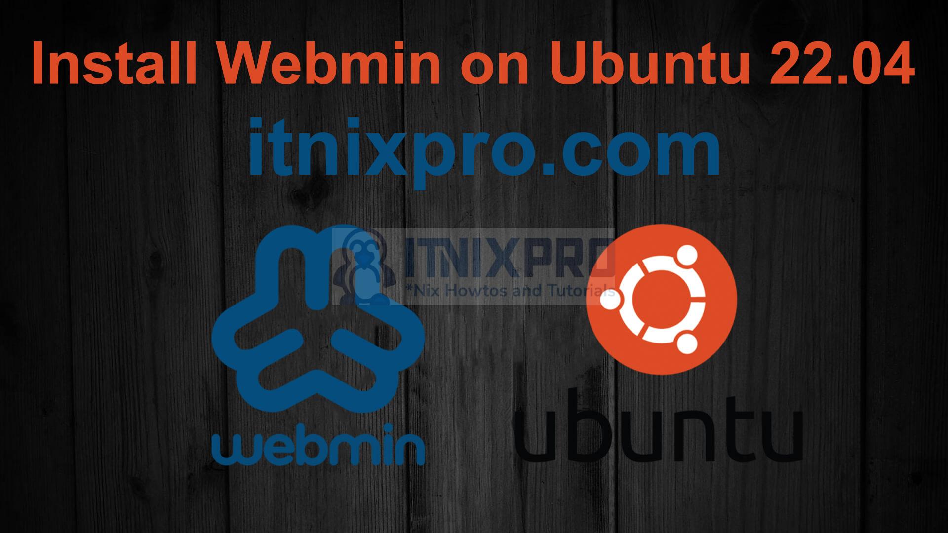 Install Webmin On Ubuntu 22 04 Itnixpro