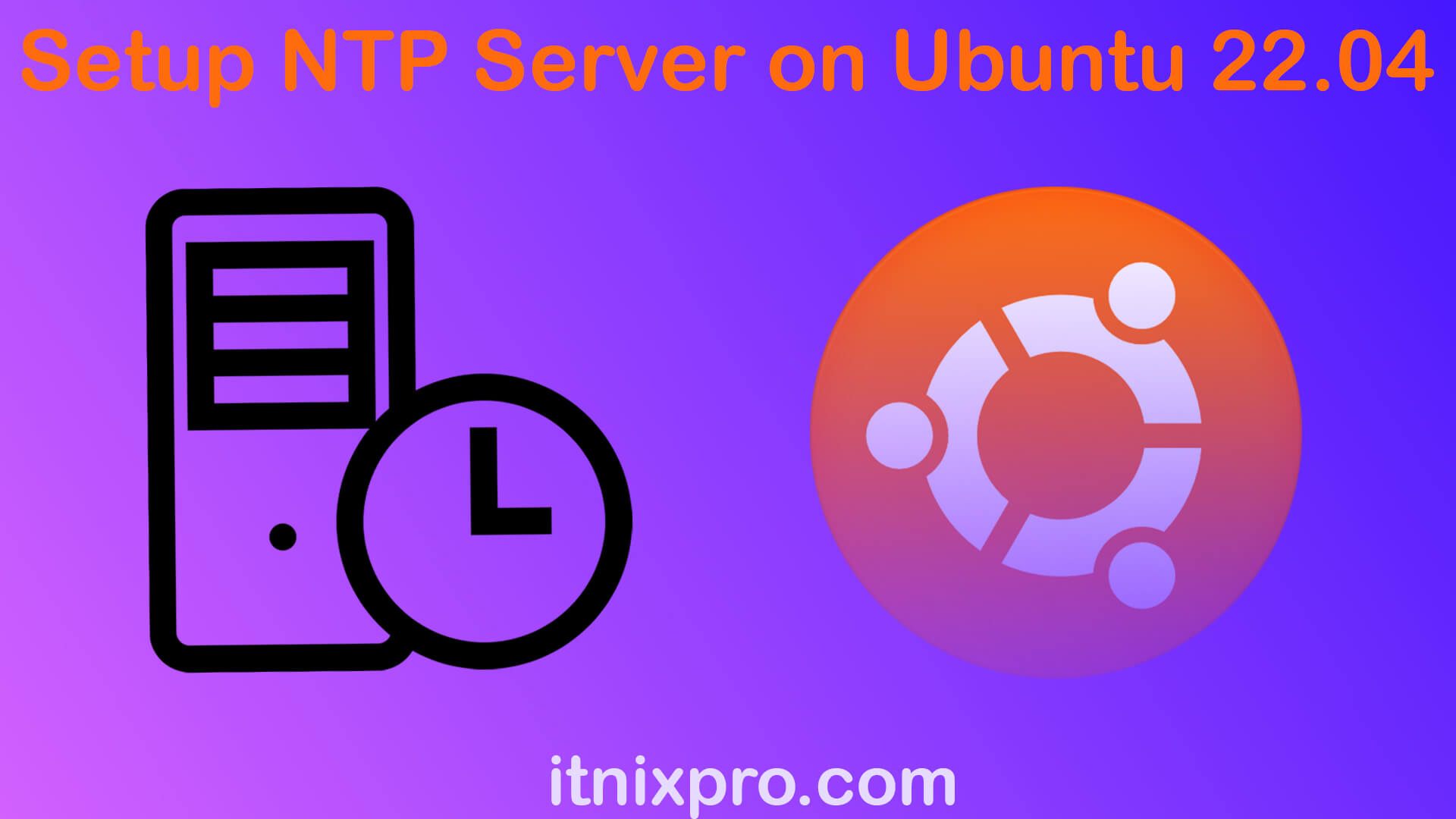 Setup NTP Server On Ubuntu 22 04 Itnixpro